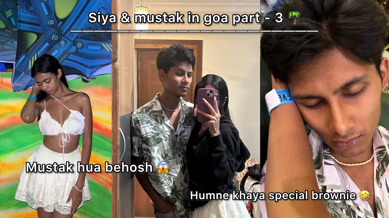 Siya & mustak in goa - part 3 🌴 - YouTube