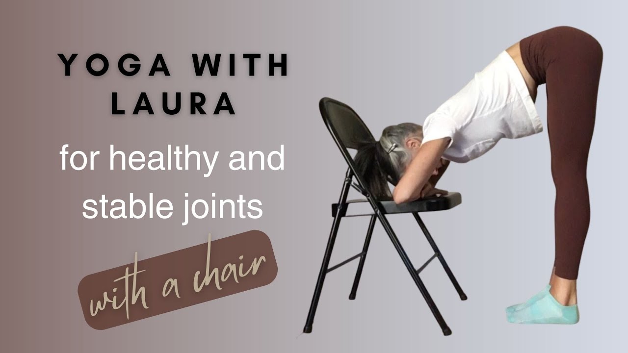 Yoga with Laura - Healthy and stable joints with a chair - YouTube