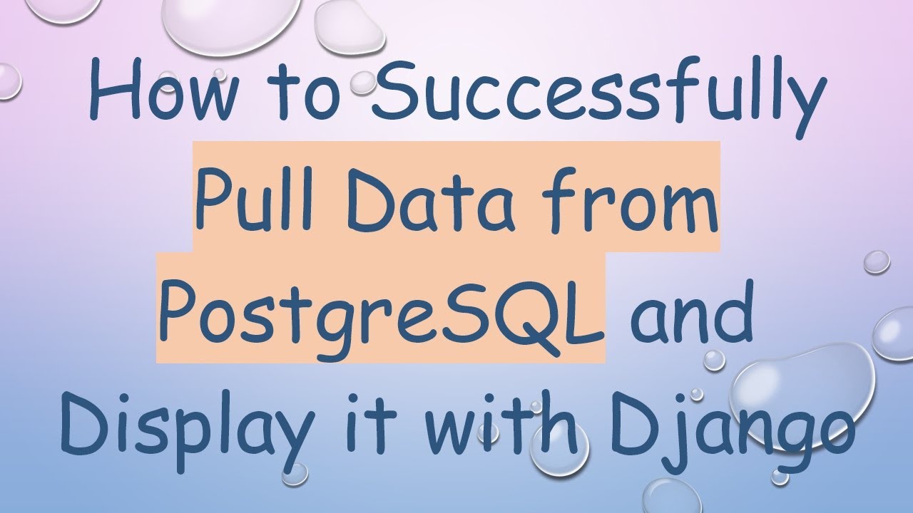How to Successfully Pull Data from PostgreSQL and Display it with Django - YouTube