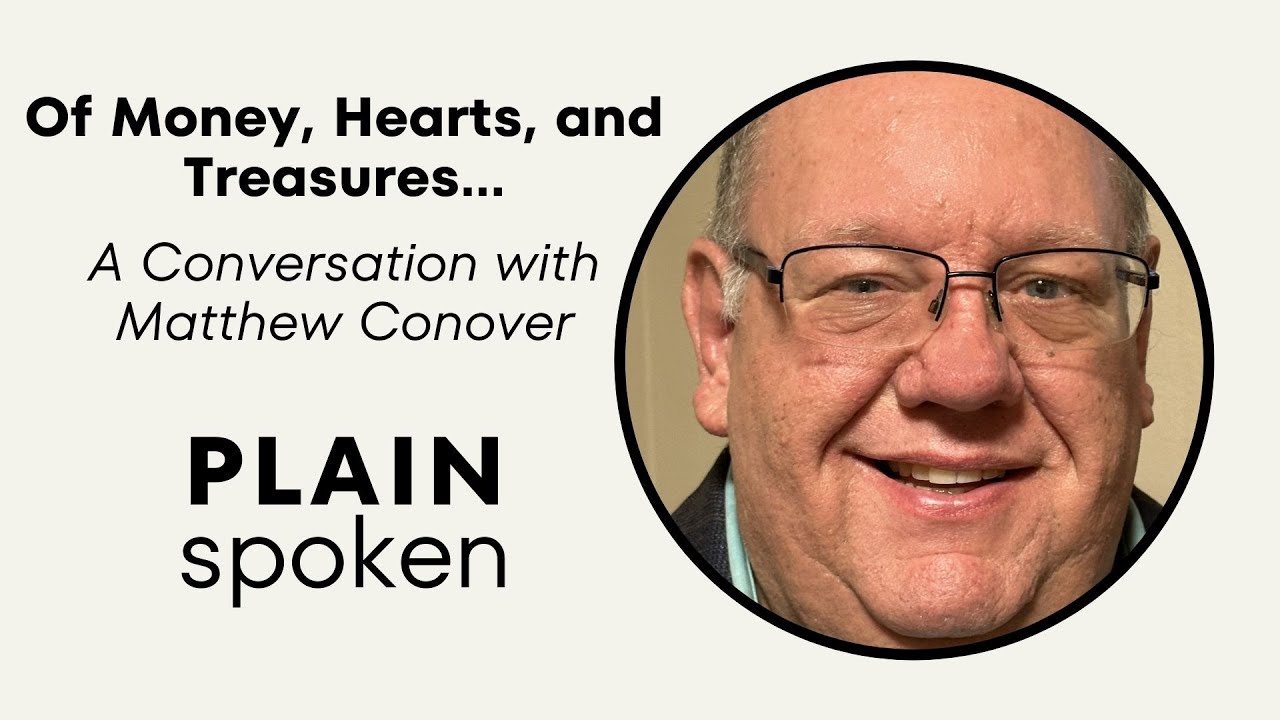 Of Money, Hearts, and Treasures - A Conversation with Matthew Conover ...