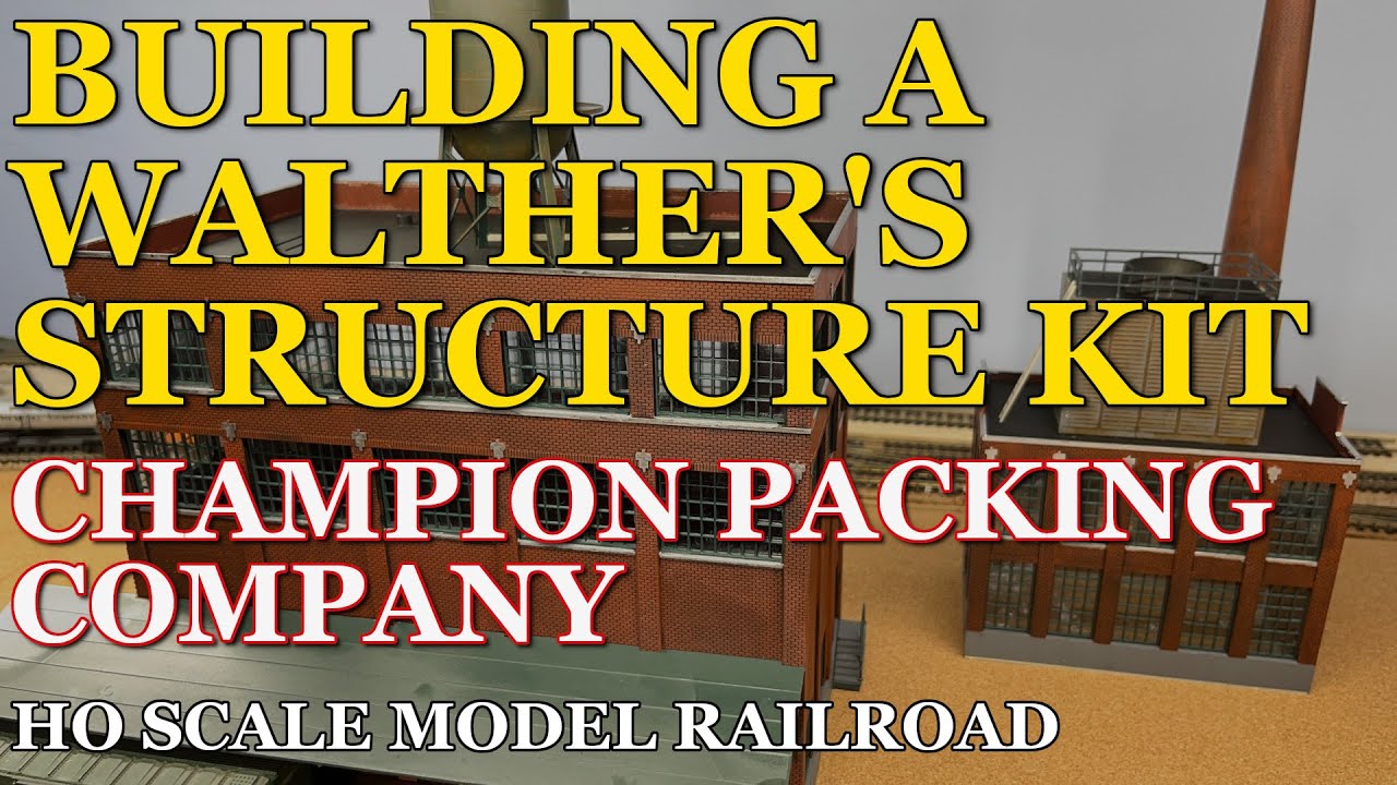 Building the Walther's Champion Packing Company structure kit for HO ...