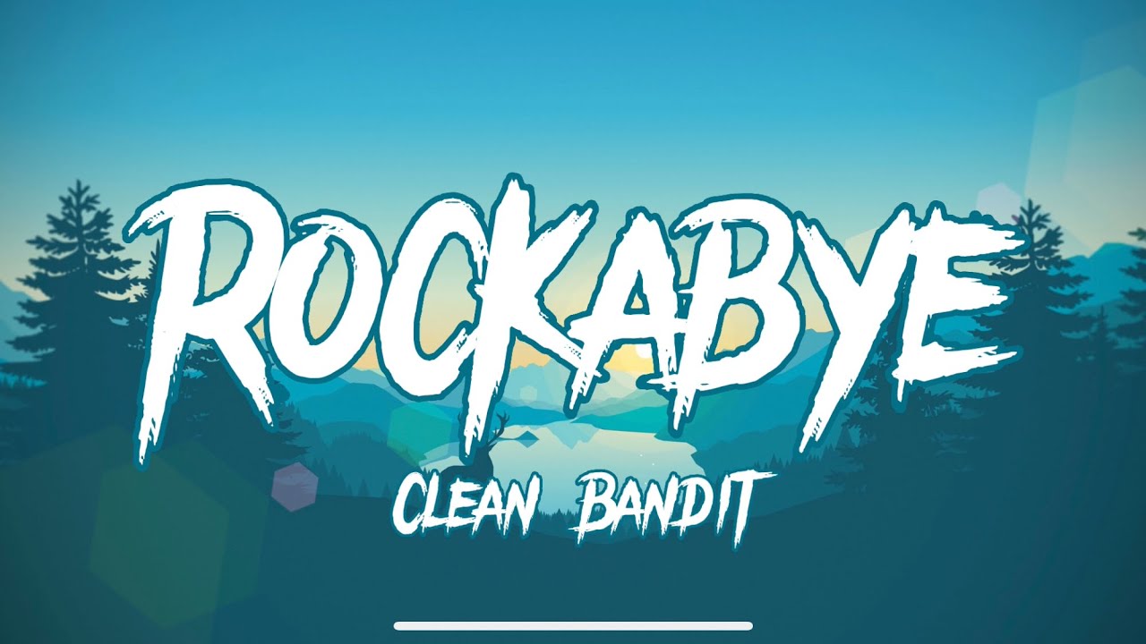 Clean Bandit - Rockabye (lyrics) feat. Sean Paul & Ann Marie - YouTube