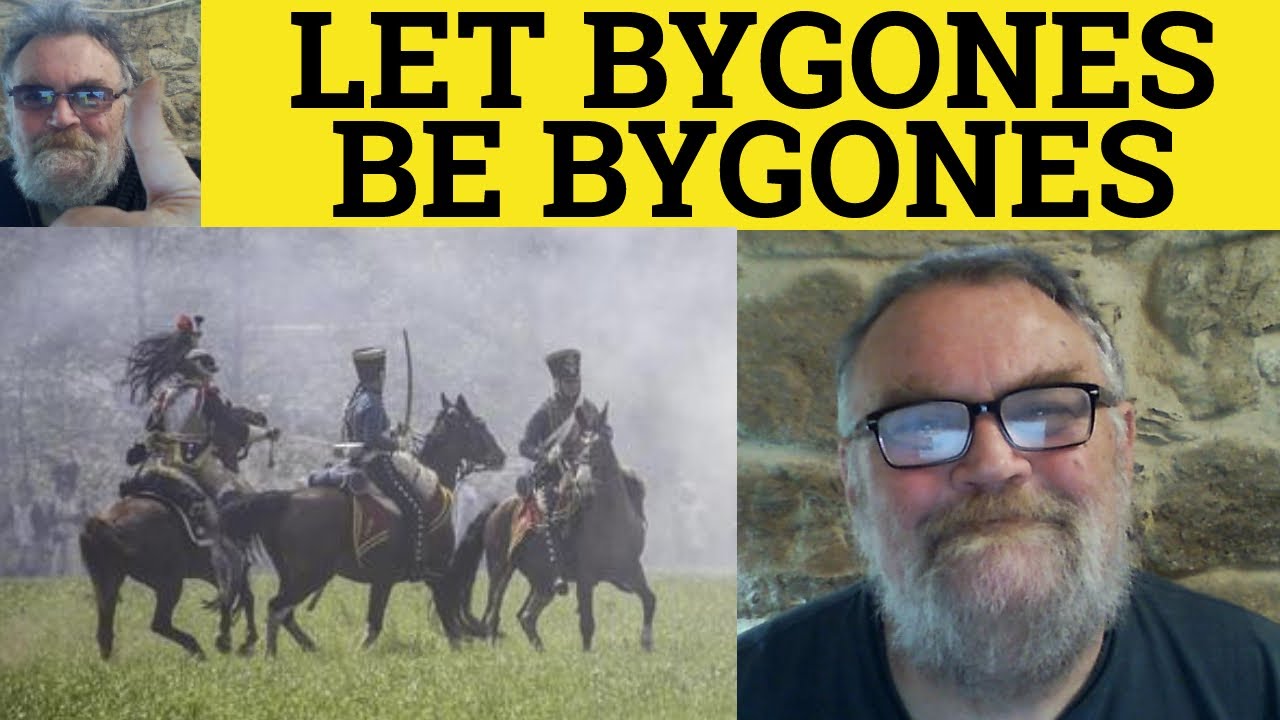 🔵 Define Let Bygones be Bygones - Let Bygones be Bygones Explained ...