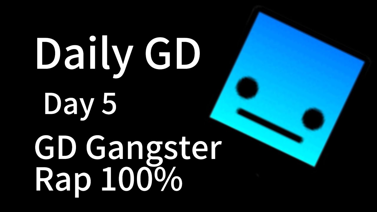 Daily GD Day 5 - GD Gangster Rap 100% - YouTube
