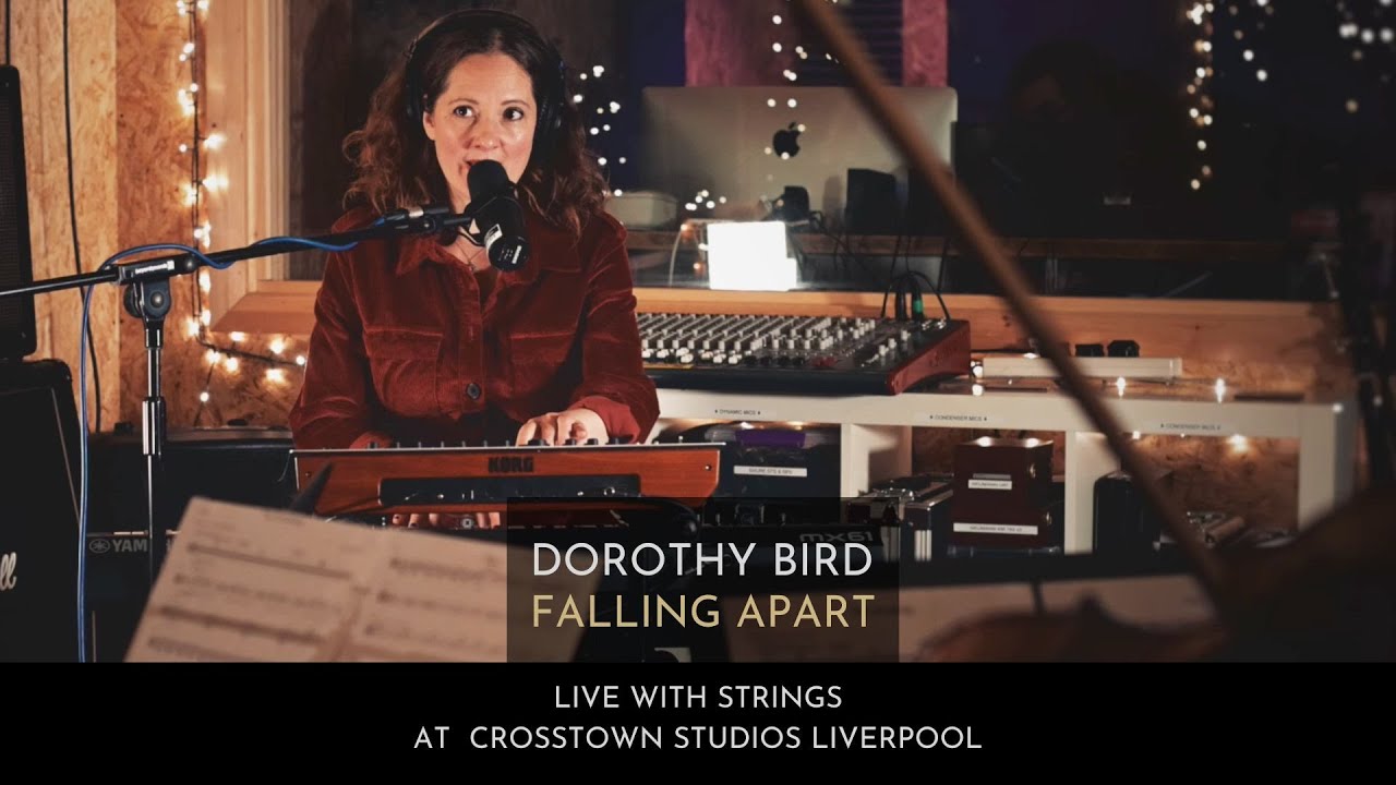 Dorothy Bird - Falling Apart [Live with Strings at Crosstown Studios ...