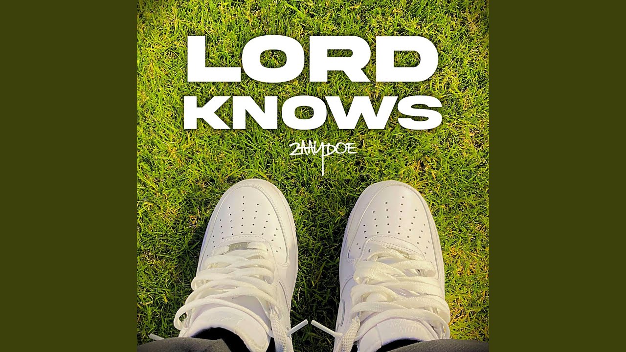 Lord Knows - YouTube