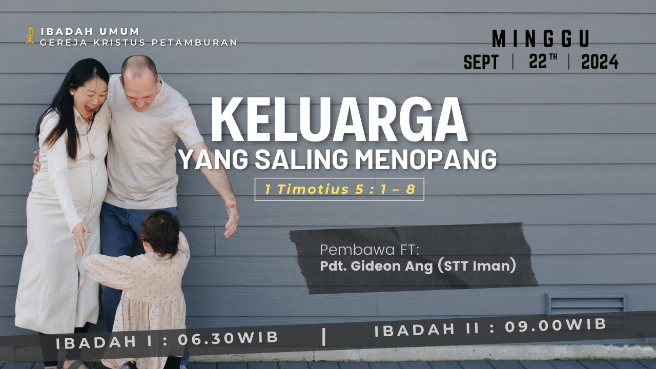 IBADAH MINGGU II - Keluarga Yang Saling Menopang - 1 Timotius 5 : 1 - 8 ...