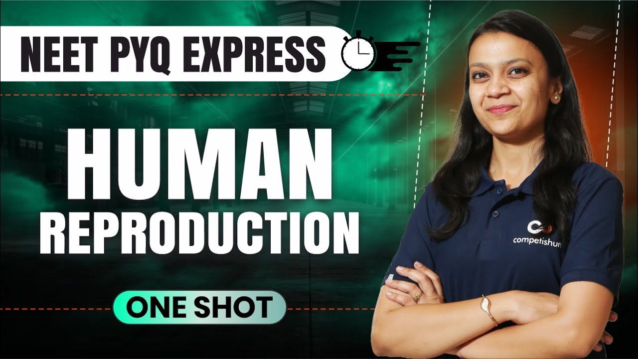 Human Reproduction One shot | NEET PYQs Biology chapterwise | Poonam ma ...