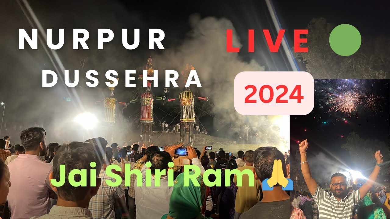 Live 🟢 Nurpur दशहरा Dussehra Festival ~ Jai Shiri Ram 🚩 Ravan dahan # ...