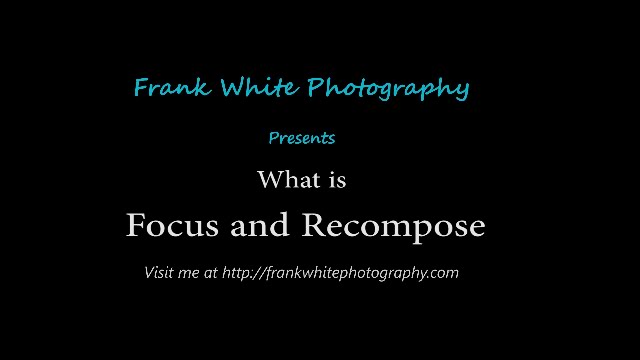 What is Focus and Recompose? - YouTube