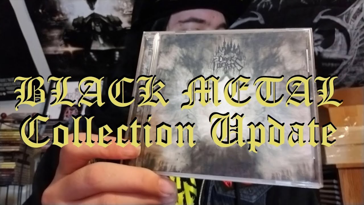 Black Metal Collection Update (01/01/2019) - YouTube