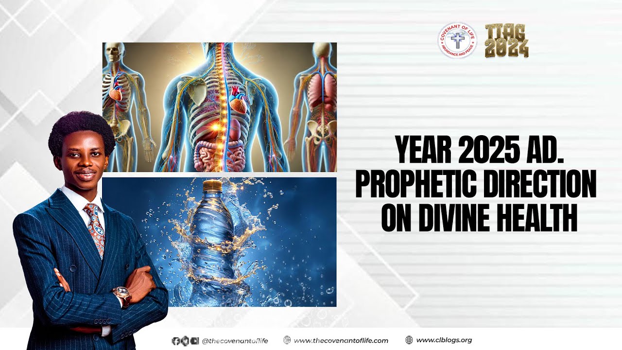 YEAR 2025 AD. PROPHETIC DIRECTION ON DIVINE HEALTH || OLUWATOBILOBA ...