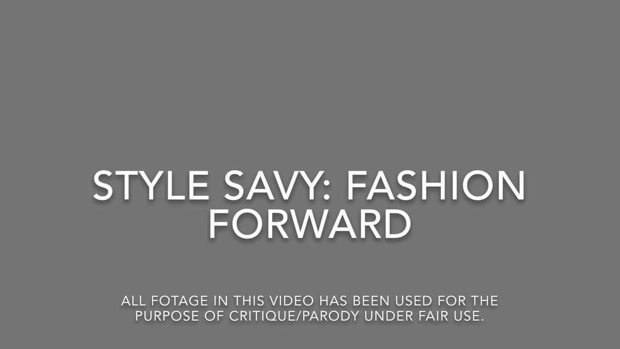 Style savy: Fashion Forward Part 1 - YouTube