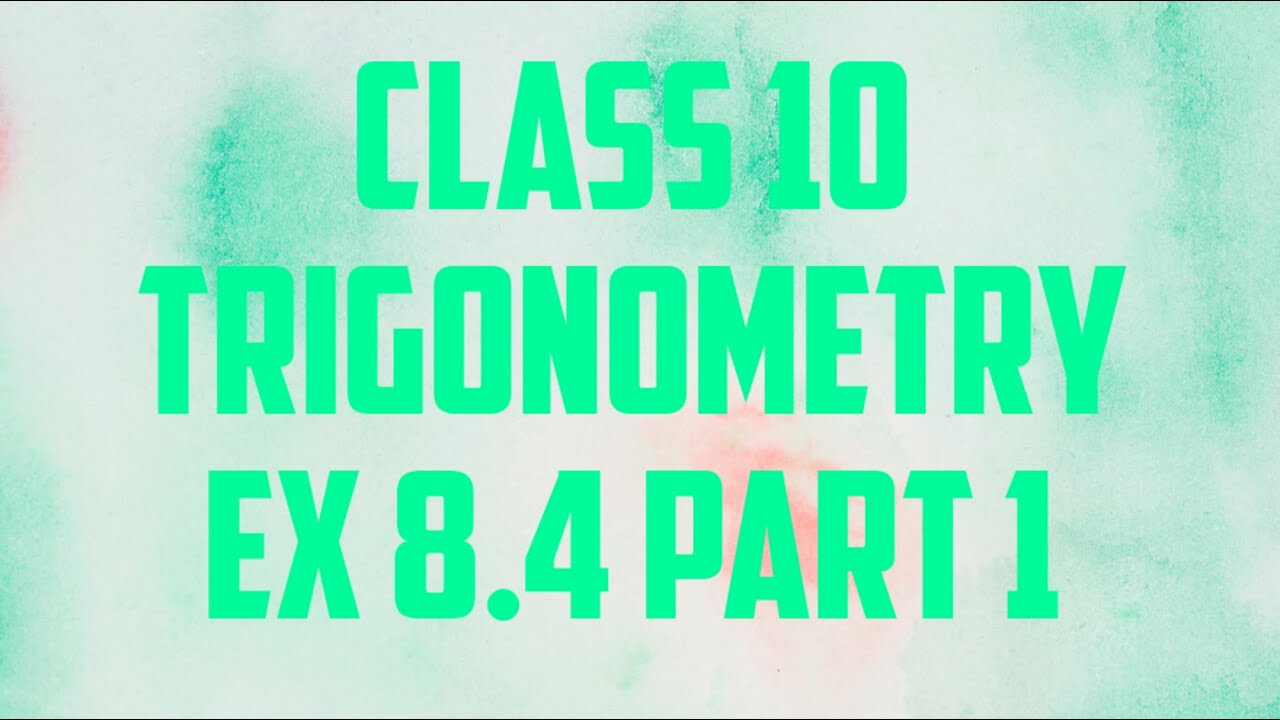 CLASS 10//TRIGNOMETRY PART 6//EX 8.4 PART 1 - YouTube