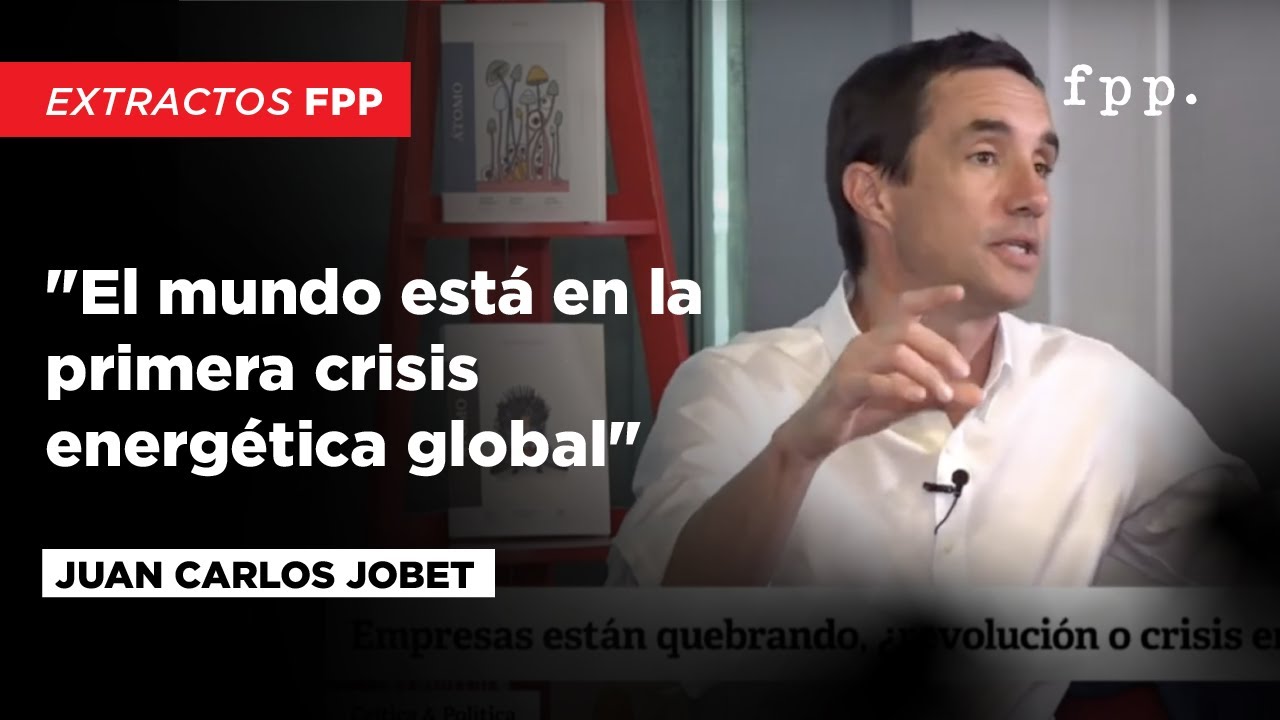 Juan Carlos Jobet: "El mundo está en la primera crisis energética ...