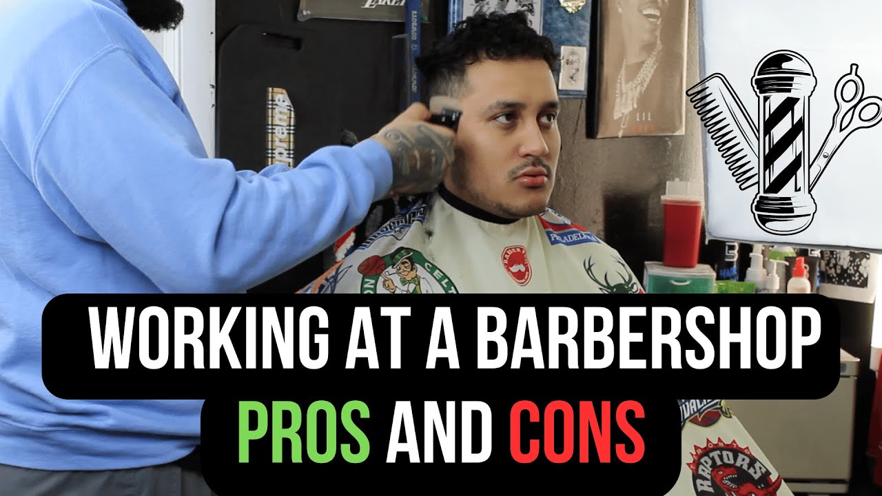 Pros and Cons of Working In A Barbershop - YouTube