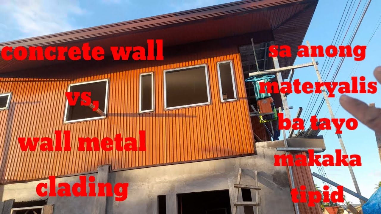 concrete wall vs, wall metal clading sa anong materyalis tayo makatipid ...