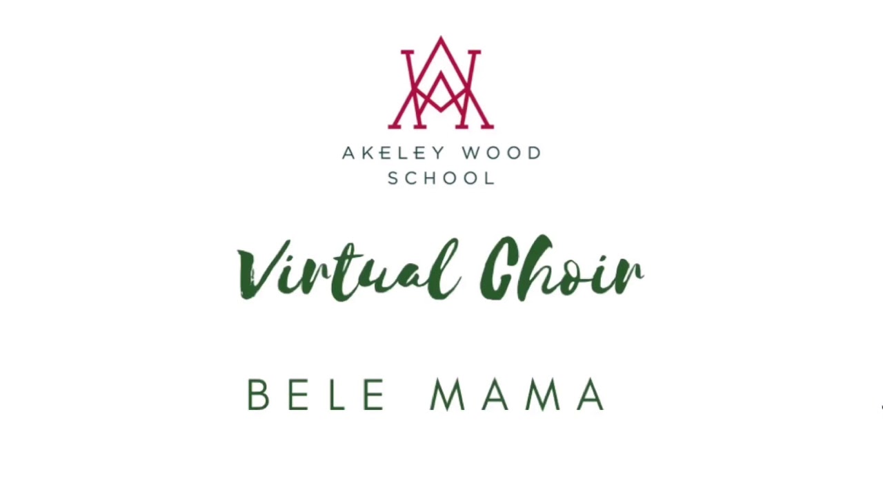 Akeley Wood School Virtual Choir - Bele Mama - YouTube