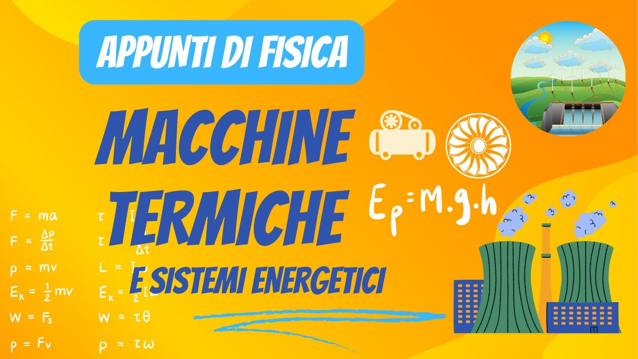 Appunti di Fisica - Macchine Termiche e Sistemi Energetici - CORSO COMPLETO - YouTube