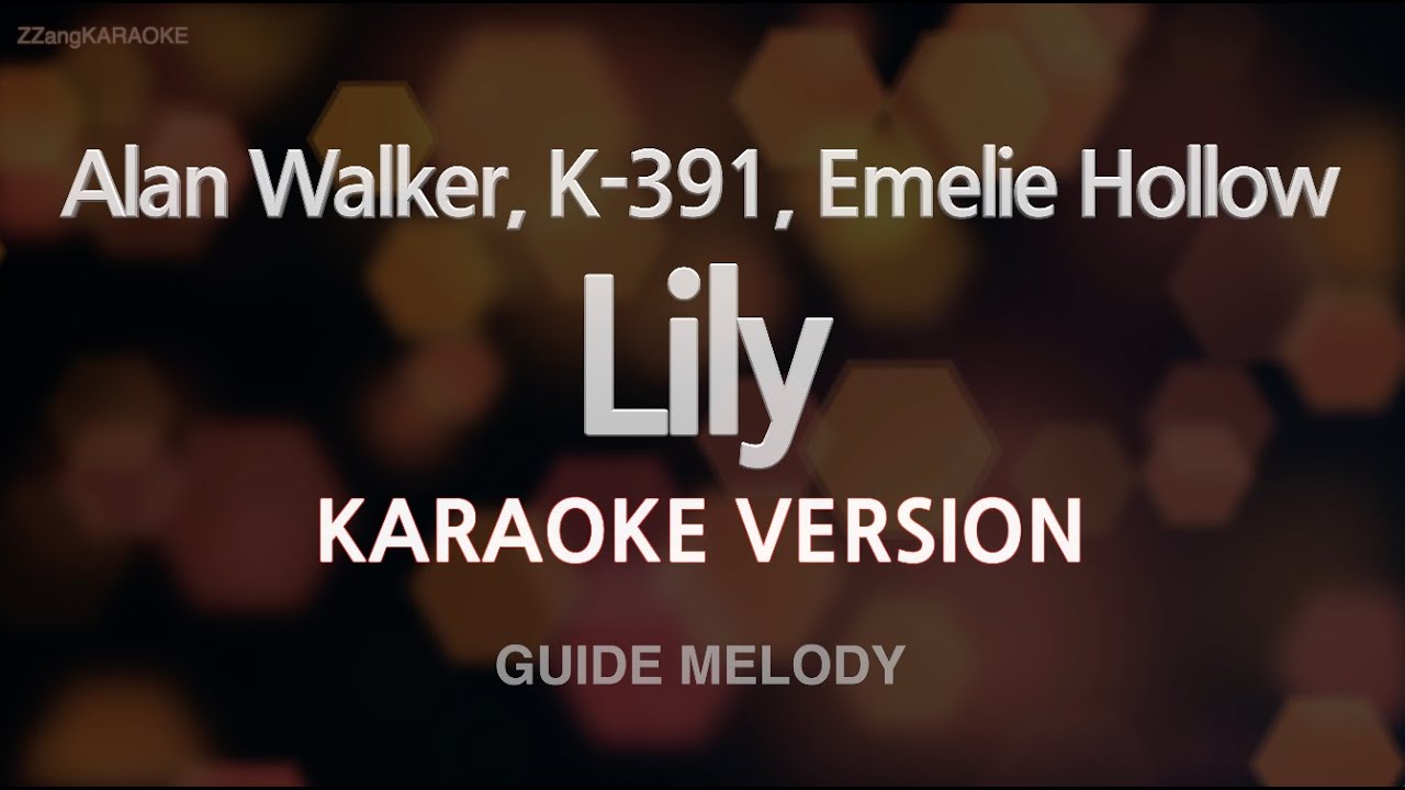 Alan Walker, K-391, Emelie Hollow-Lily (Melody) (Karaoke Version) - YouTube