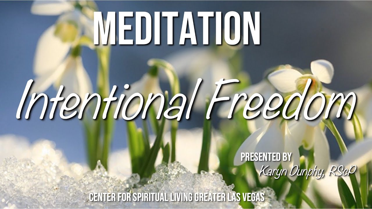 "Intentional Freedom" Meditation w Karyn Dunphy CSLGLV SAT 2-11-23 ...