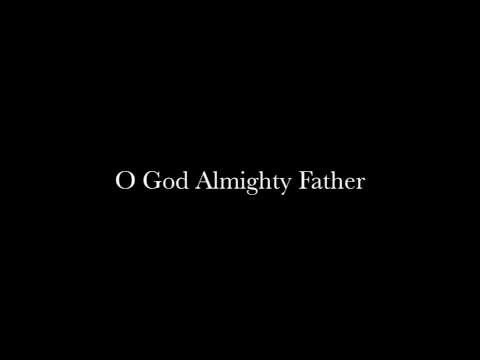 O God Almighty Father - YouTube