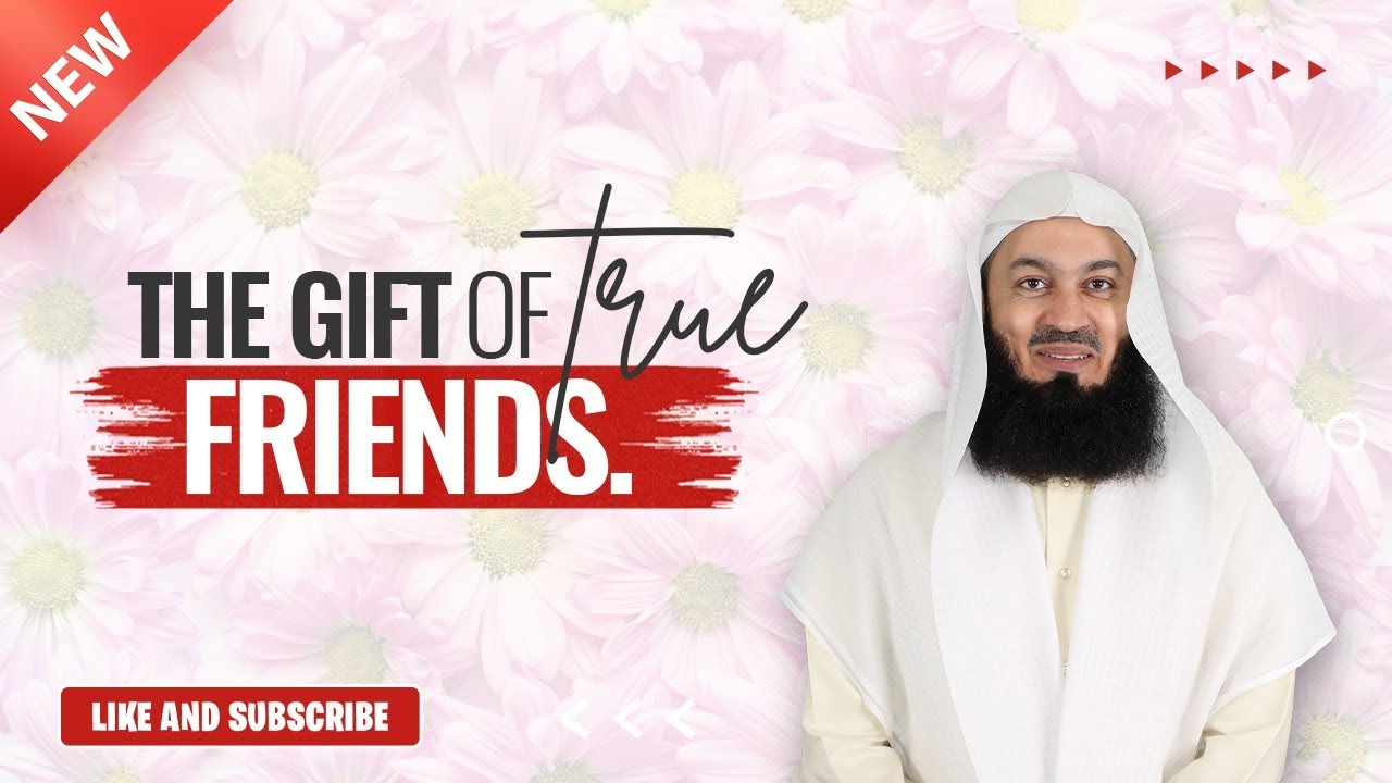 The Gift of True Friends - Mufti Menk - YouTube