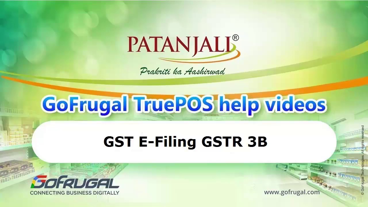 Gofrugal Patanjali-How to file your returns in GSTR-3B through GST E ...