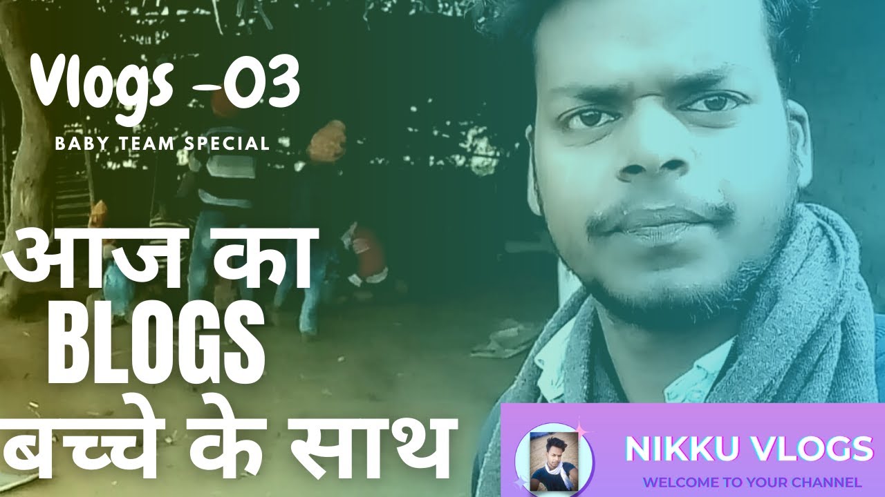 Vlogs|Vlog-3|nikku|nikkuvlogs|nikku Vlogs|Vlogs 3|Child Vlogs|nikku ...