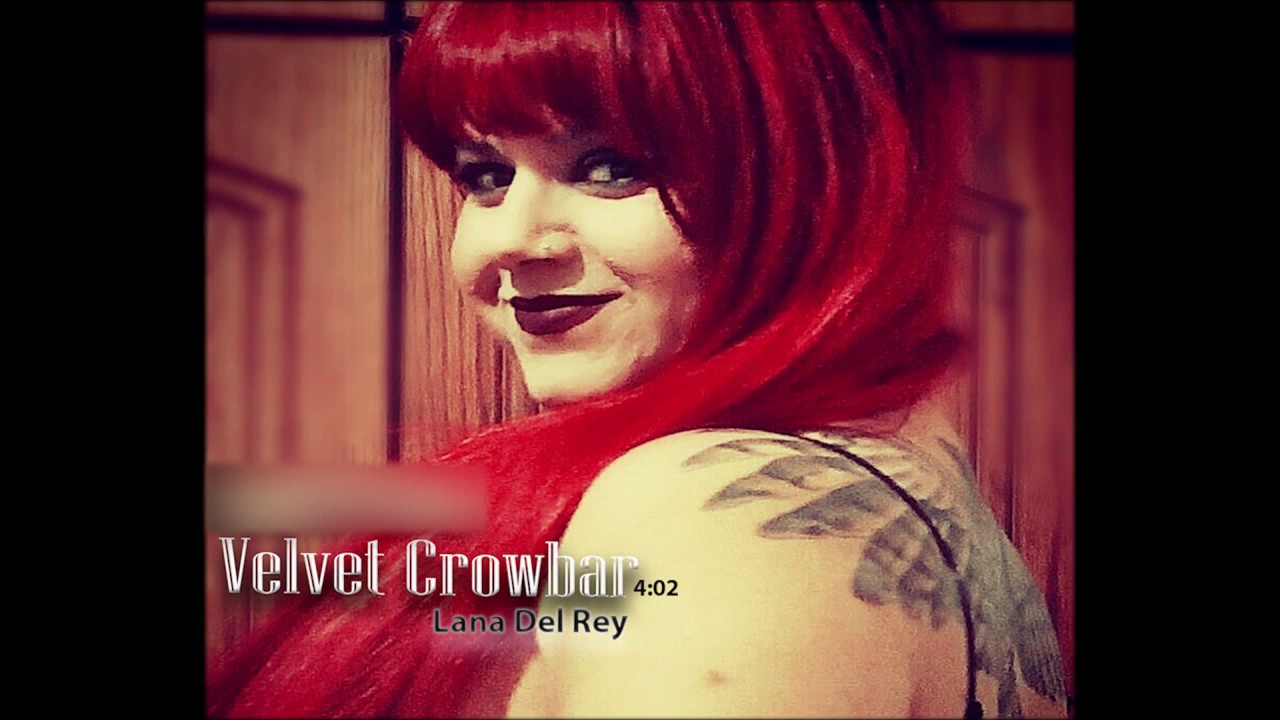 Velvet Crowbar- Cover (Lana Del Rey) - YouTube
