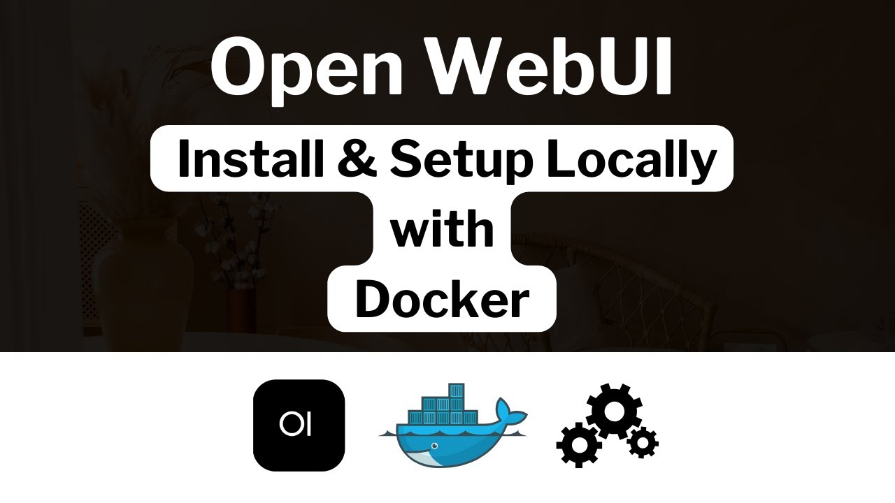 How To Install And Setup Open Web Ui Locally Using Docker Youtube
