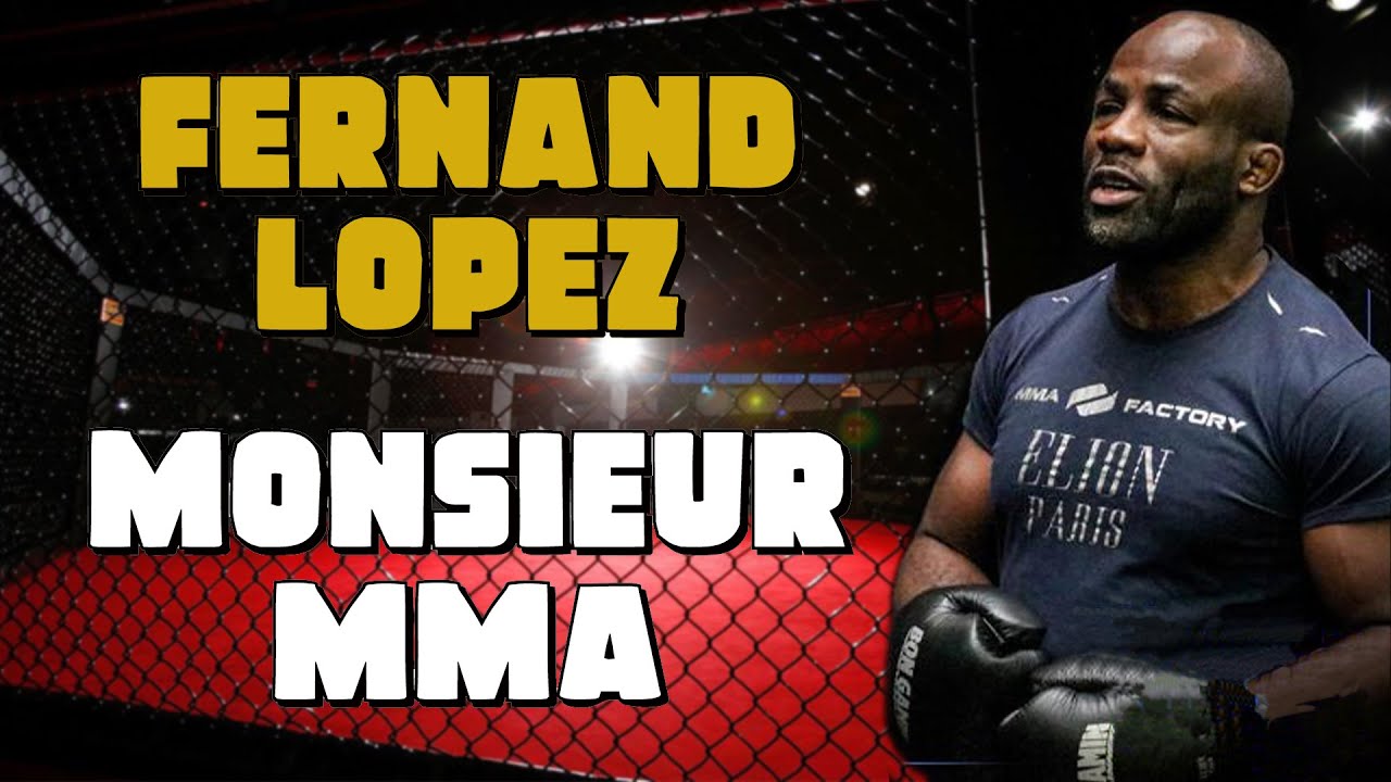 FERNAND LOPEZ MONSIEUR MMA - YouTube