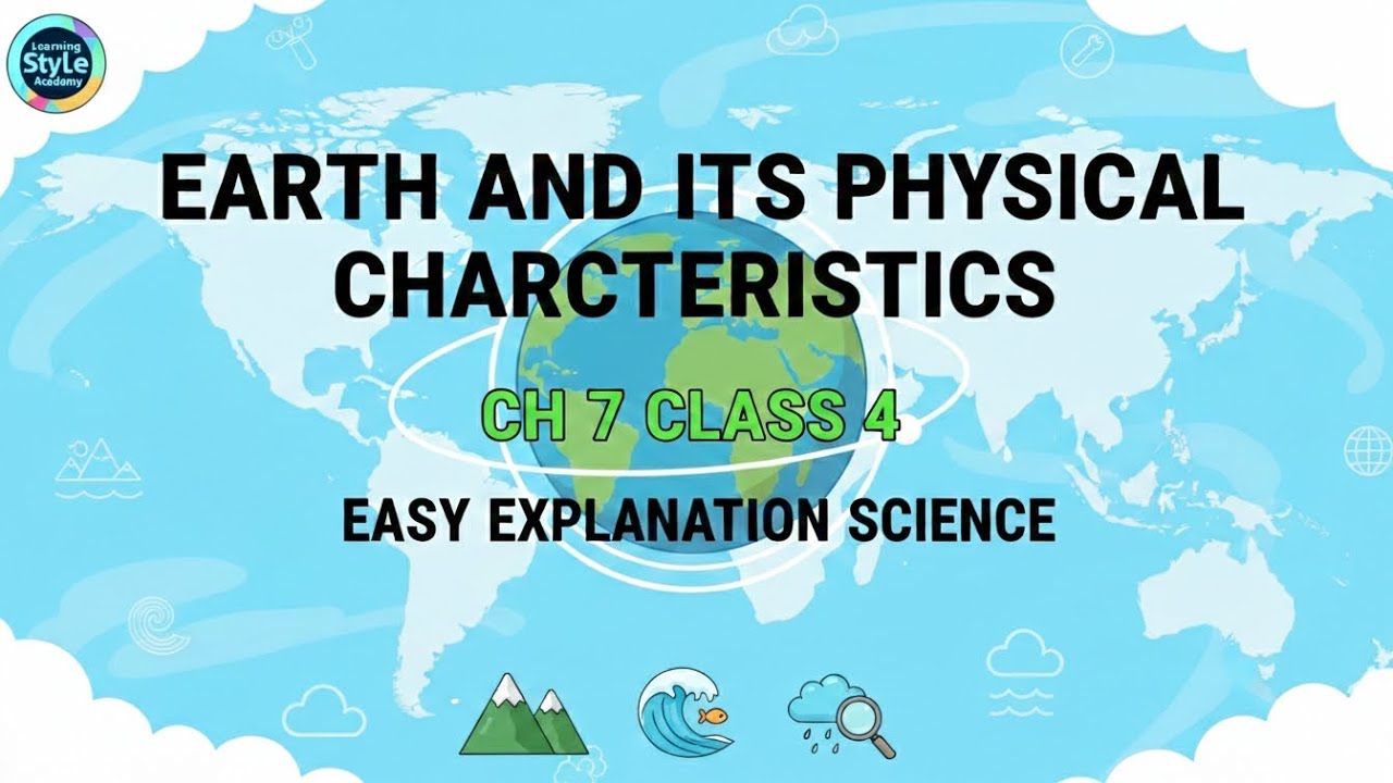 Earth and its Physical Characteristics | Class 4 Science Chapter 7 ...