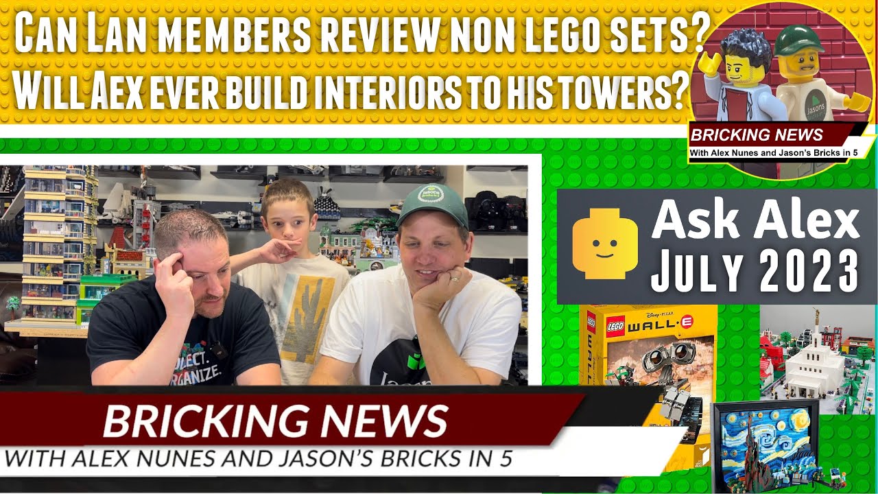 Bricking News | Ask Alex July 11, 2023 - which set do we want from each ...