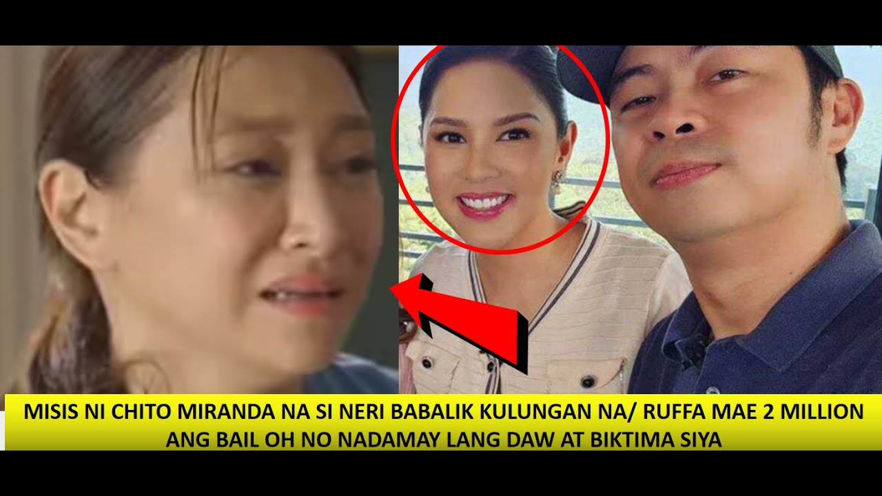 KULUNGAN NG MISIS NI CHITO MIRANDA NA SI NERI NAPAKISIKIP DAW? RUFFA ...