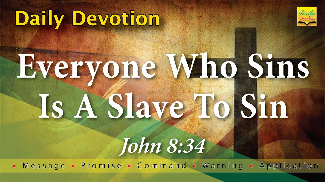 John 8 34 Daily Devotion With Message Promise Command Warning And john-8-34-daily-devotion-with-message-promise-command-warning-and
