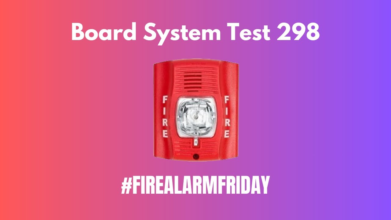 Board System Test 298 l #FireAlarmFriday - YouTube