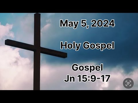 May 5, 2024, Holy Gospel Daily Reading, Jn.25:9-17 - YouTube