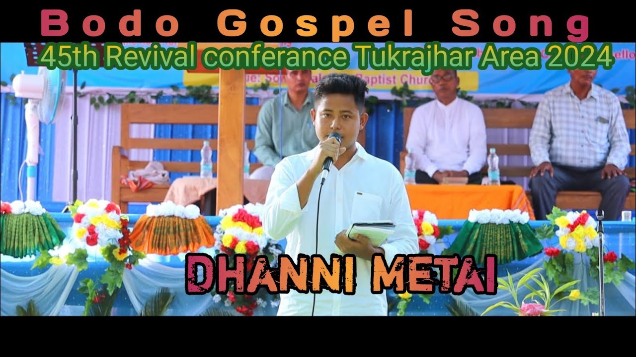 Dhinni Metai, Bodo gospel song, 45 th Revival conferance Tukrajhar Area ...