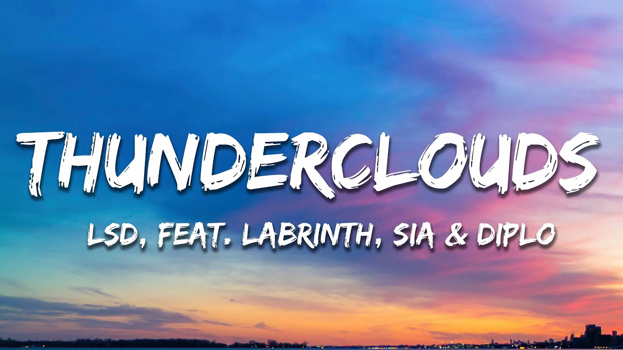 LSD - Thunderclouds (Lyrics) ft. Sia, Diplo, Labrinth - YouTube