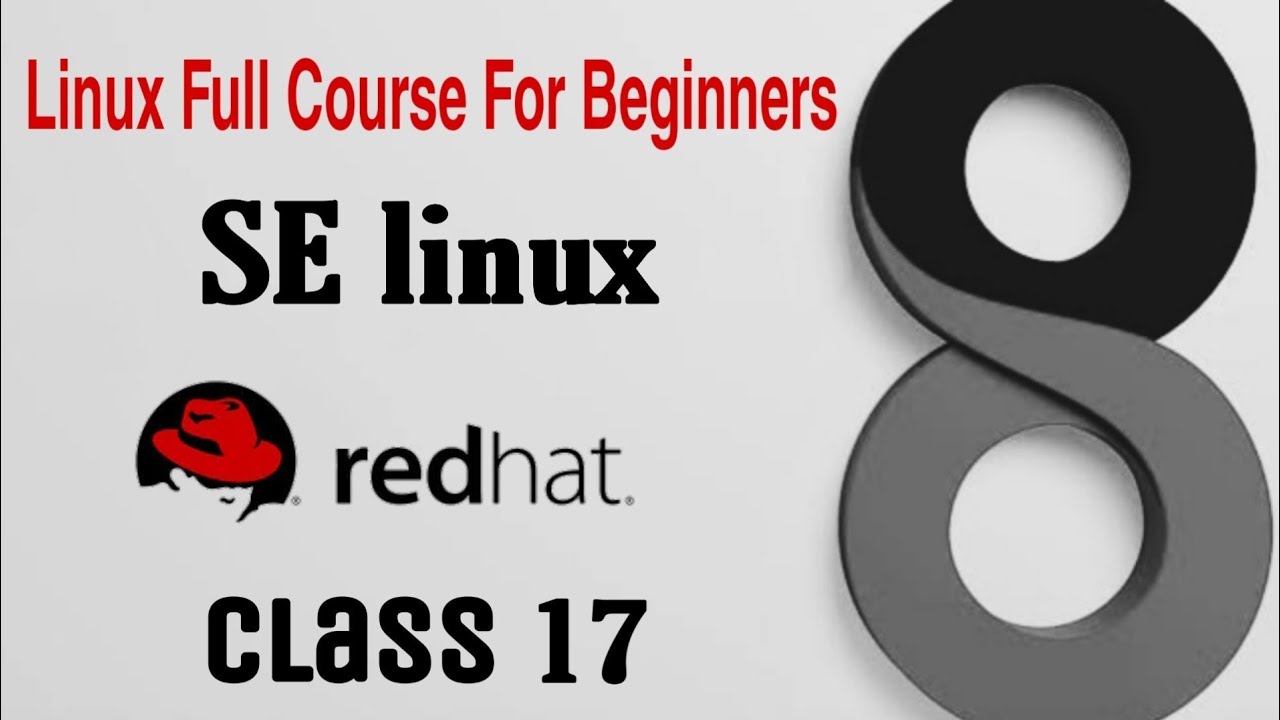 Linux Full Course for Beginners | Red Het 8 | SE linux | Class 17 ...