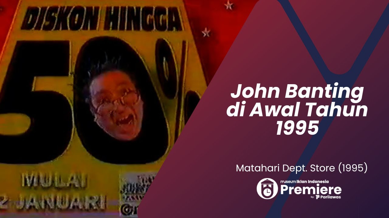 Iklan Matahari Dept. Store - John Banting (1995) - YouTube