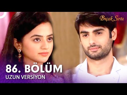 Bıçak Sırtı Hint Dizisi 86. Bölüm (Uzun Versiyon)