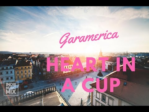 Garamerica - Heart In A Cup (Lyrics / Lyric Video)