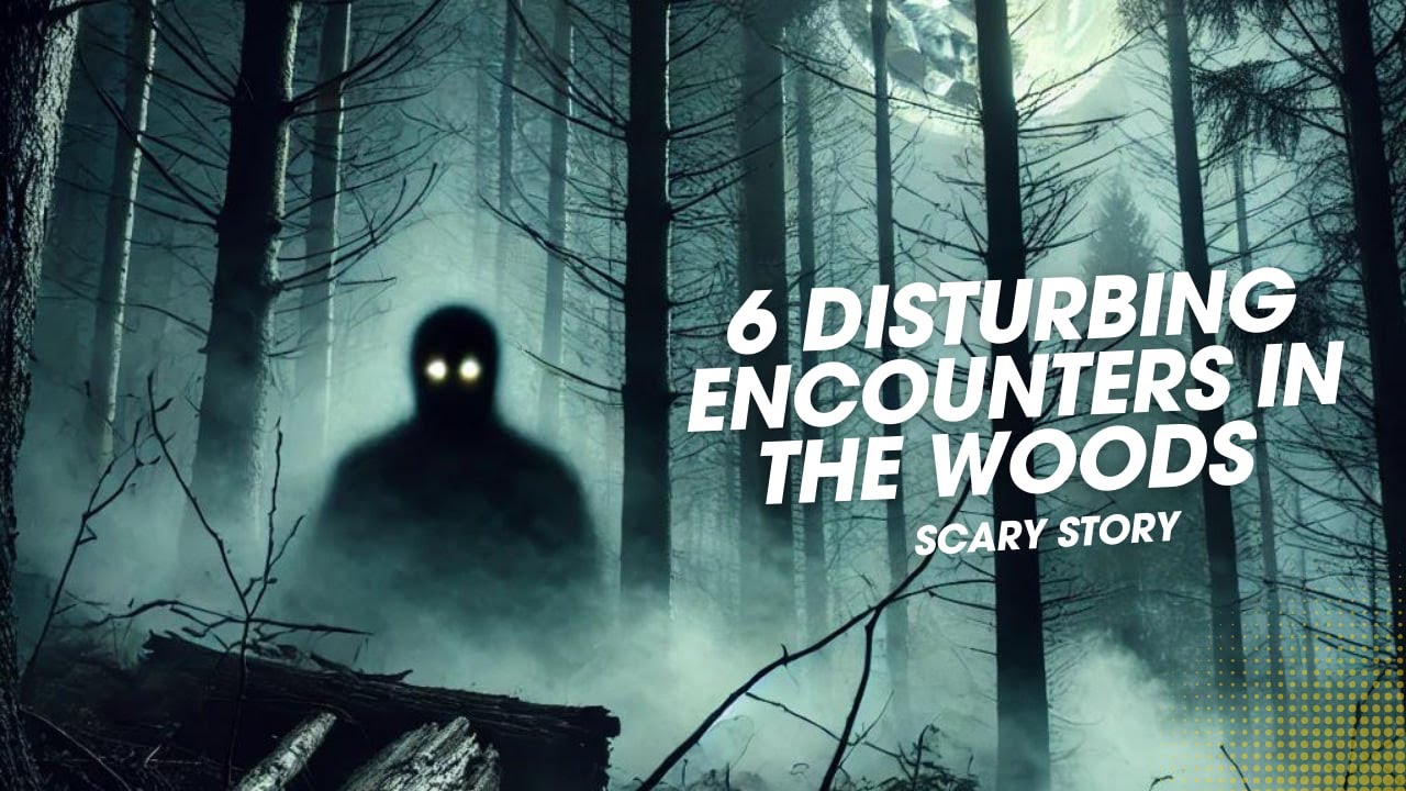 6 DISTURBING Encounters in the Woods 🧟 | Real Stories - YouTube