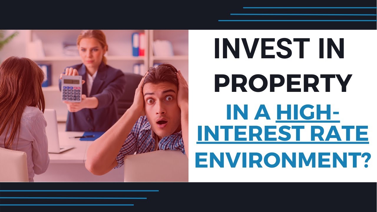 Should you invest in property in a high interest rate environment ...
