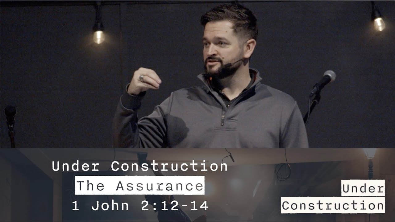 The Assurance – Under Construction – Sermons – Derrick Bledsoe – 3/12 ...