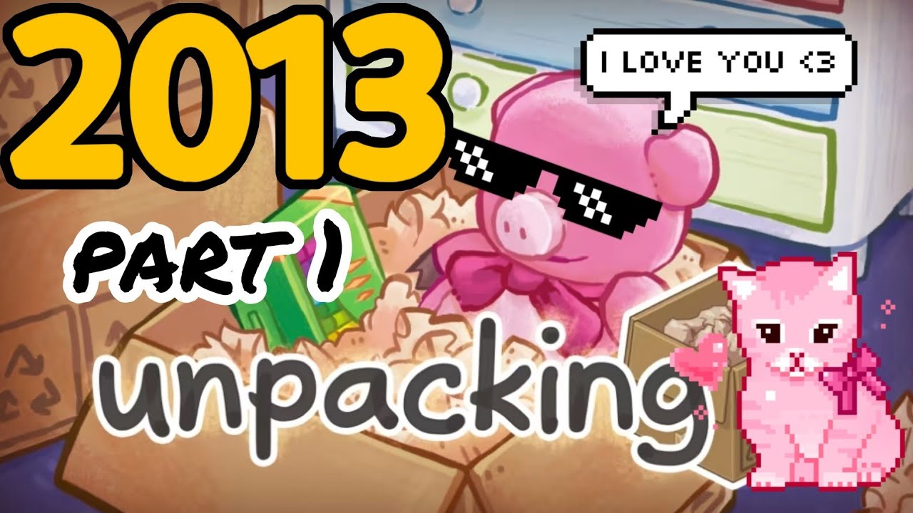 Unpacking 2013 part 1 | Satisfying Game | Steam Gameplay - YouTube