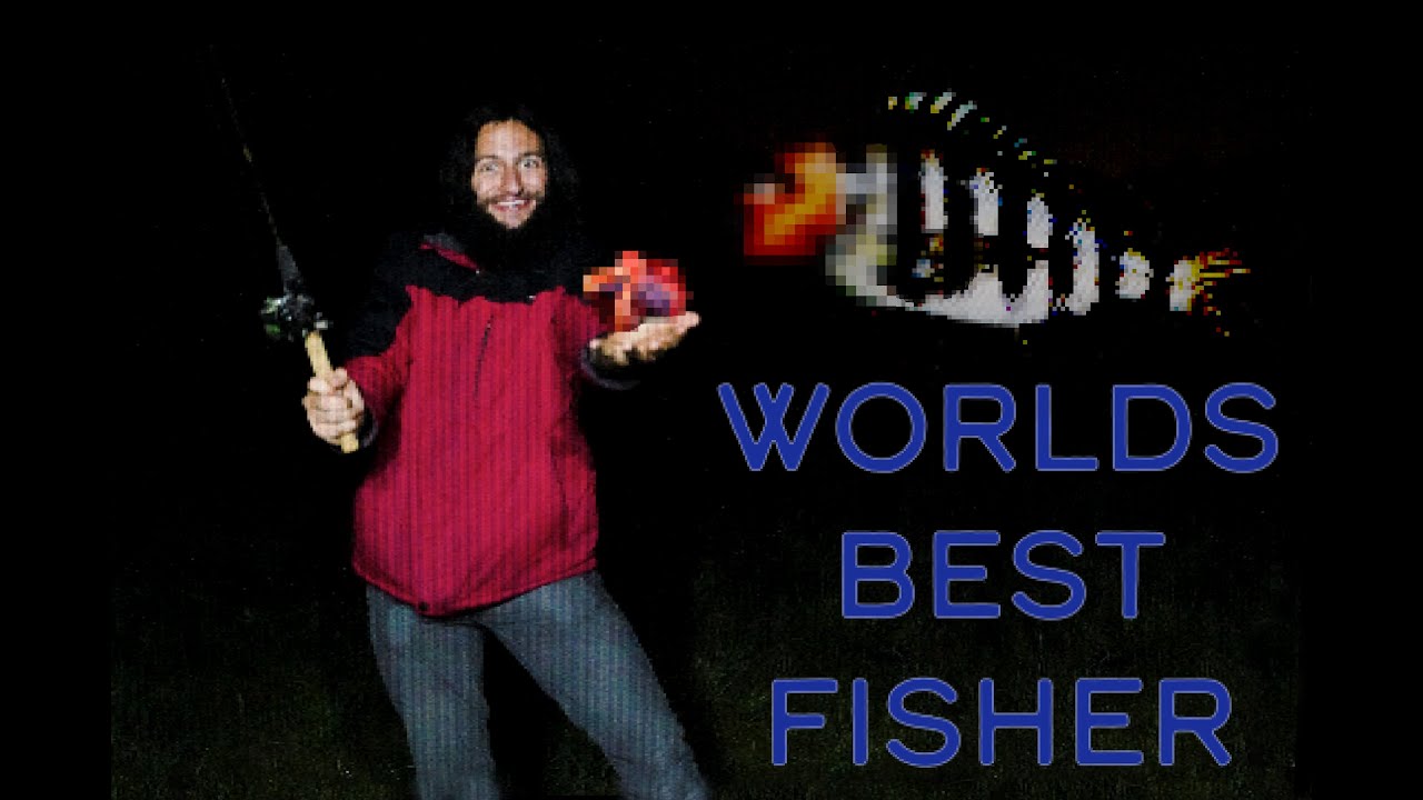 Worlds Best Fisher - YouTube