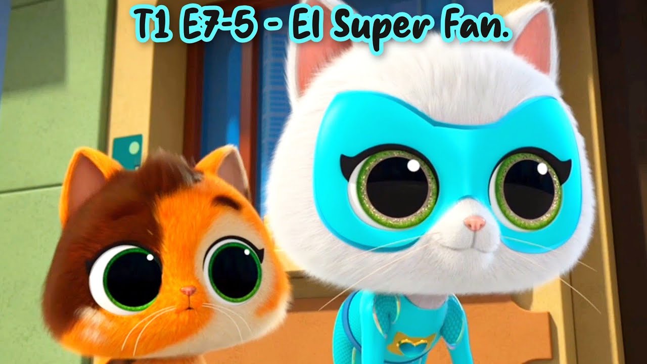 Temporada 1 - Episodio 7-5 - El Super Fan - Supergatitos. - YouTube